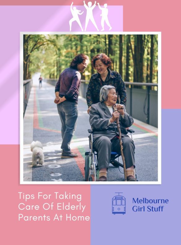 7 Tips for Taking Care of Elderly Parents at Home | Melbourne Girl Stuff
